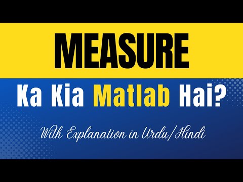 Measure Meaning in Urdu |'Measure Ka Kia Matlab Hota Hai'| Urdu/Hindi Explanation Included