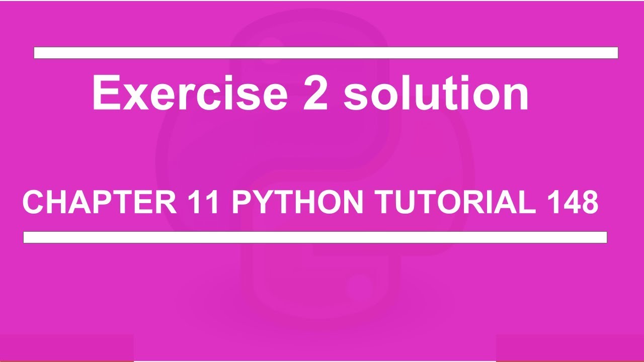 Exercise 2 Solution : Python tutorial 148