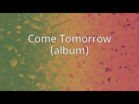 Come Tomorrow (album)