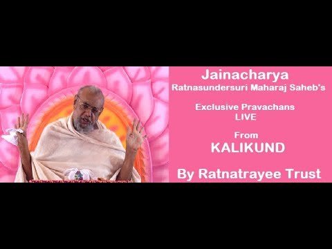 LIVE PRAVACHAN Date: 6th Jan 2018 from “SHRI KALIKUND PARSHWANATH TIRTH ...