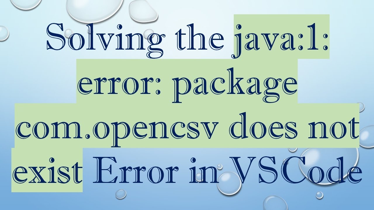Solving the java:1: error: package com.opencsv does not exist Error in VSCode