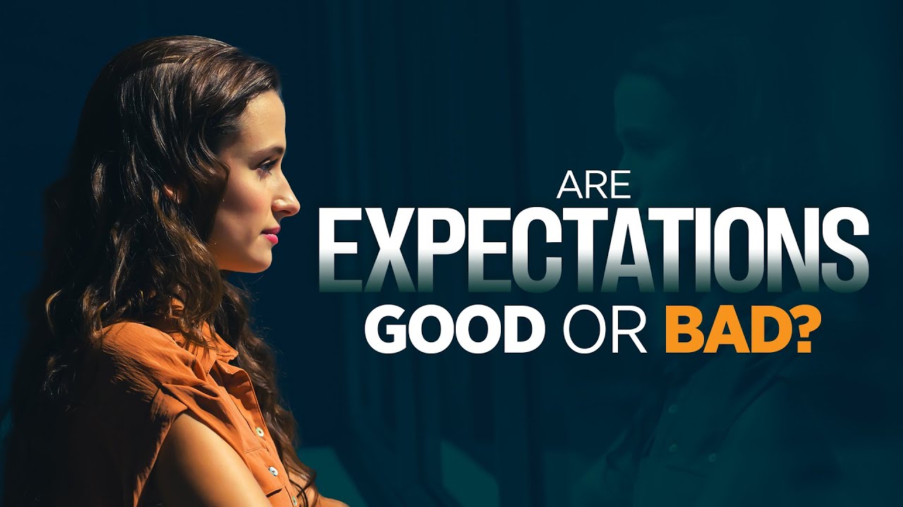 Are Expectations Good Or Bad? | How Expectations Affect Happiness And Stress