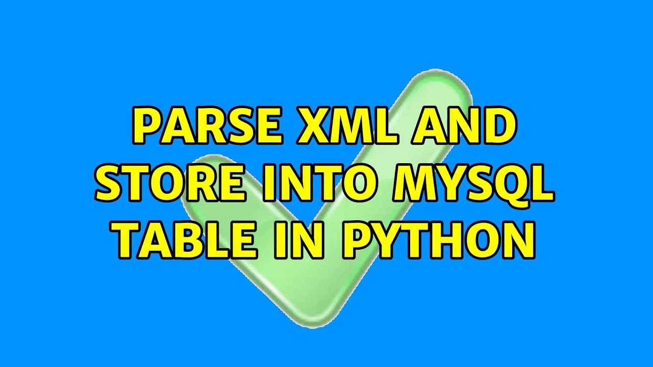 Parse xml and store into mysql table in python