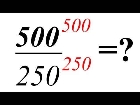 Interesting Power Division Problem | Calculator Can Not Solve | 500^500/250^250