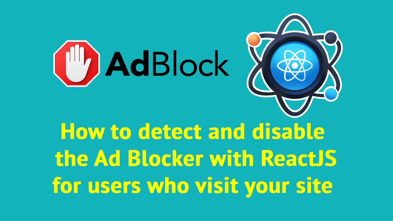 How to detect and disable the AdBlocker with ReactJS for users who visit your site