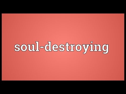 Soul-destroying Meaning