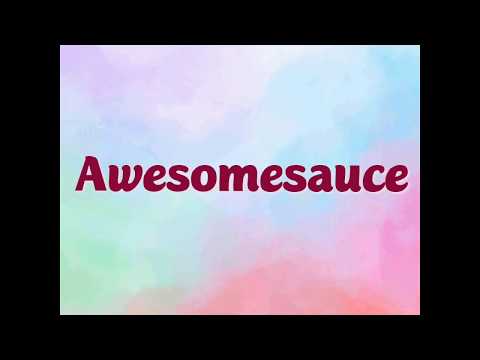 "Awesomesauce" | word of the day | Words To Use