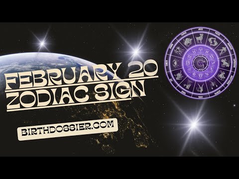 February 20 Zodiac Sign: Exploring Personality Traits and Compatibility