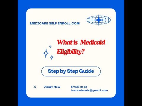 "What Is Medicaid Eligibility?: A Step by Step Guide to applying"