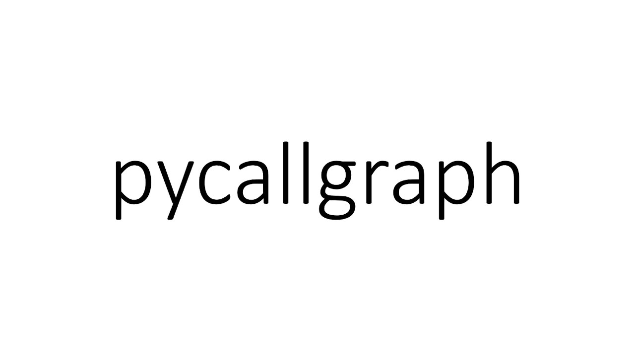 use pycallgraph to visualize Python Call Graph