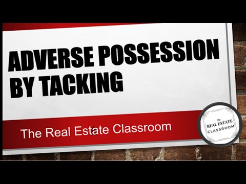 Adverse Possession by Tacking | Real Estate Exam