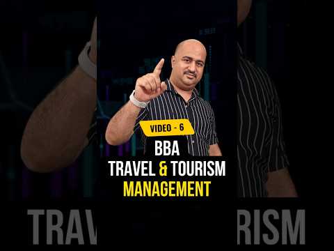 BBA Travel and Tourism Management Course – Career, Scope, Jobs & Admission Details