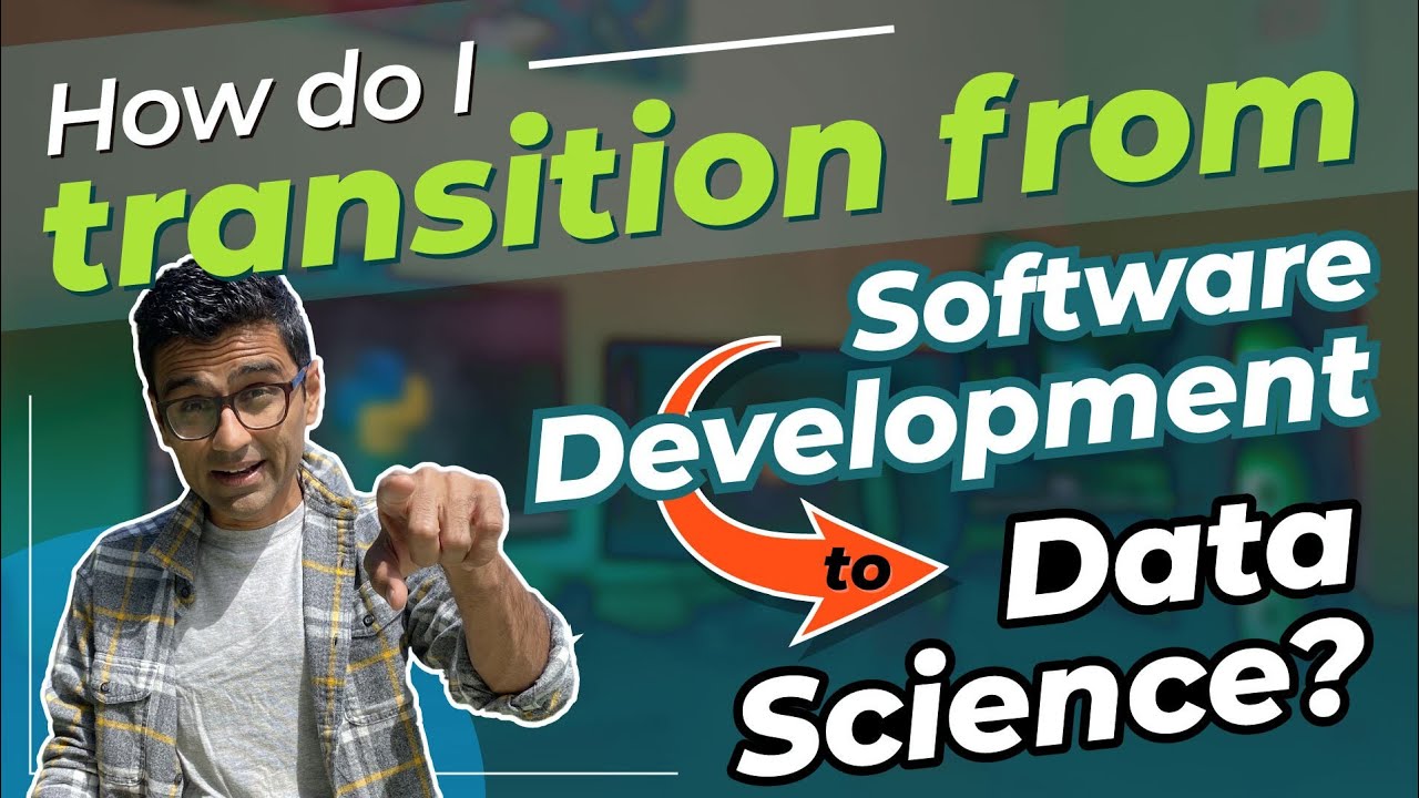 How do I transition from software development to data science?