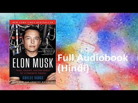 Elon Musk: Tesla, SpaceX, and the Quest for a Fantastic Future इलोन मस्क | Audiobook in Hindi
