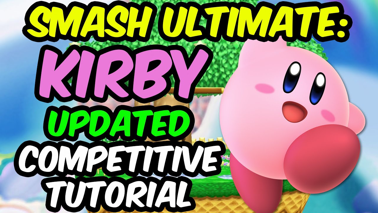 UPDATED Kirby Competitive Guide - 2020 Super Smash Bros Ultimate