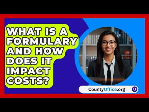 What Is A Formulary And How Does It Impact Costs? - CountyOffice.org