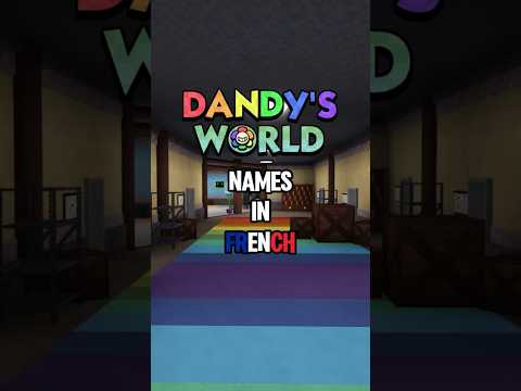 Dandy's World Names In French 🇫🇷 #roblox #dandysworld