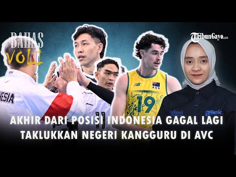 🔴LIVE Akhir dari Posisi Indonesia vs Australia, Gagal Lagi Taklukkan Negeri Kangguru | BAHAS VOLI