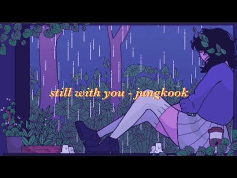 still with you - jungkook full ver. aesthetic edit with english lyrics