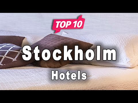 Top 10 Hotels to Visit in Stockholm | Sweden - English