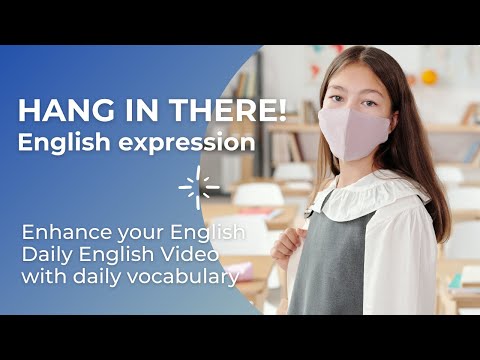 English Expression - Hang in there (Don't give up)