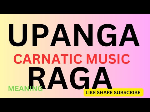 Upānga Ragas in Carnatic Music-Meaning.