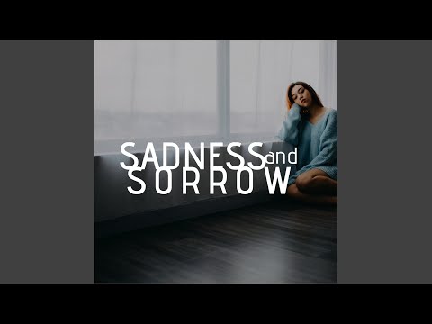 Sadness and Sorrow