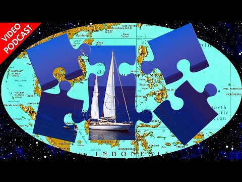 Sailing Southeast Asia (The Giant Puzzle) | Planning, Navigation, Weather | Podcast 044