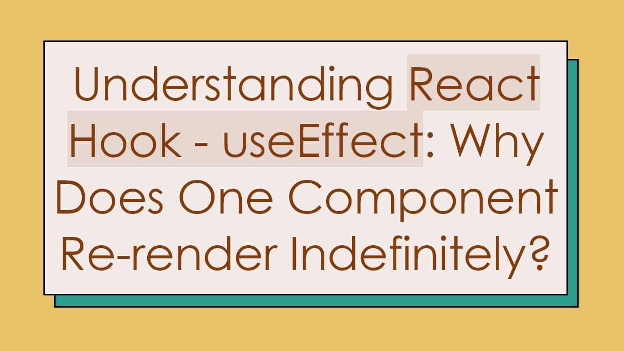 Understanding React Hook - useEffect: Why Does One Component Re-render Indefinitely?