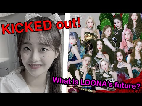 Chuu is KICKED OUT of LOONA! What is the future of LOONA??