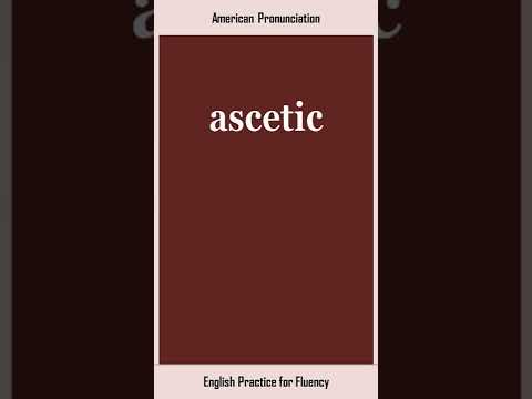 ascetic, How to Say or Pronounce ASCETIC in American, British English, Pronunciation