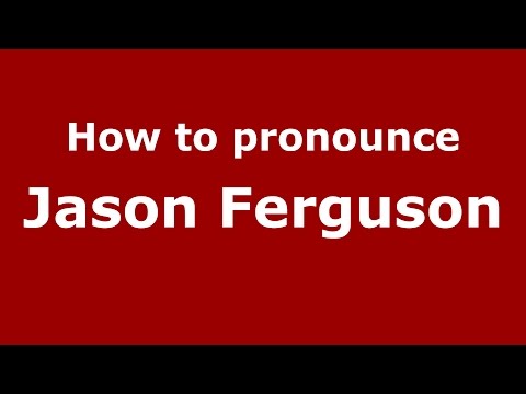 How to pronounce Jason Ferguson (American English/US) - PronounceNames.com