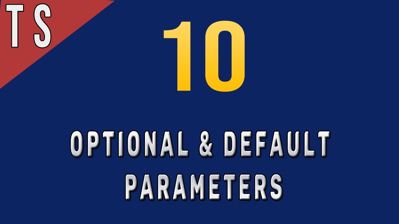 Optional & Default Function Parameters in TypeScript - 10