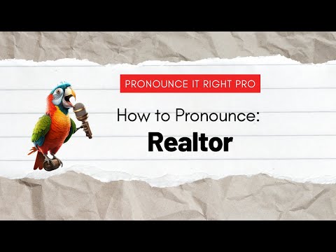How to Pronounce: Realtor