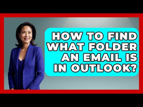 How To Find What Folder An Email Is In Outlook? - TheEmailToolbox.com