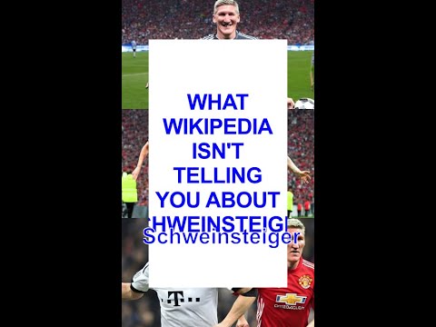 WHAT WIKIPEDIA ISN'T TELLING YOU ABOUT SCHWEINSTEIGER