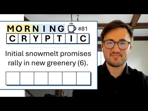 Morning Cryptic #81: Initial snowmelt promises rally in new greenery (6).