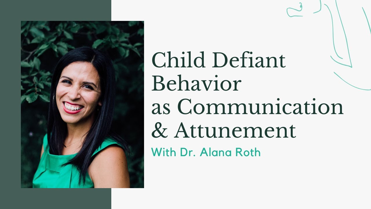 Child Defiant Behavior as Communication & Attunement with Dr. Alana Roth - Optimum Joy