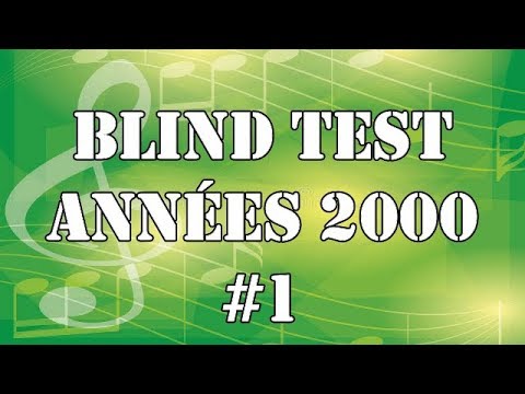 BLIND TEST ANNÉES 2000 (80 EXTRAITS) - AVEC RÉPONSES #1