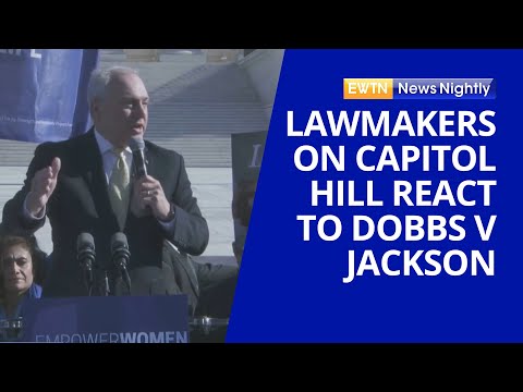 Lawmakers on Capitol Hill React to the SCOTUS Dobbs v Jackson Case | EWTN News Nightly