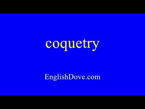 How to pronounce coquetry in American English