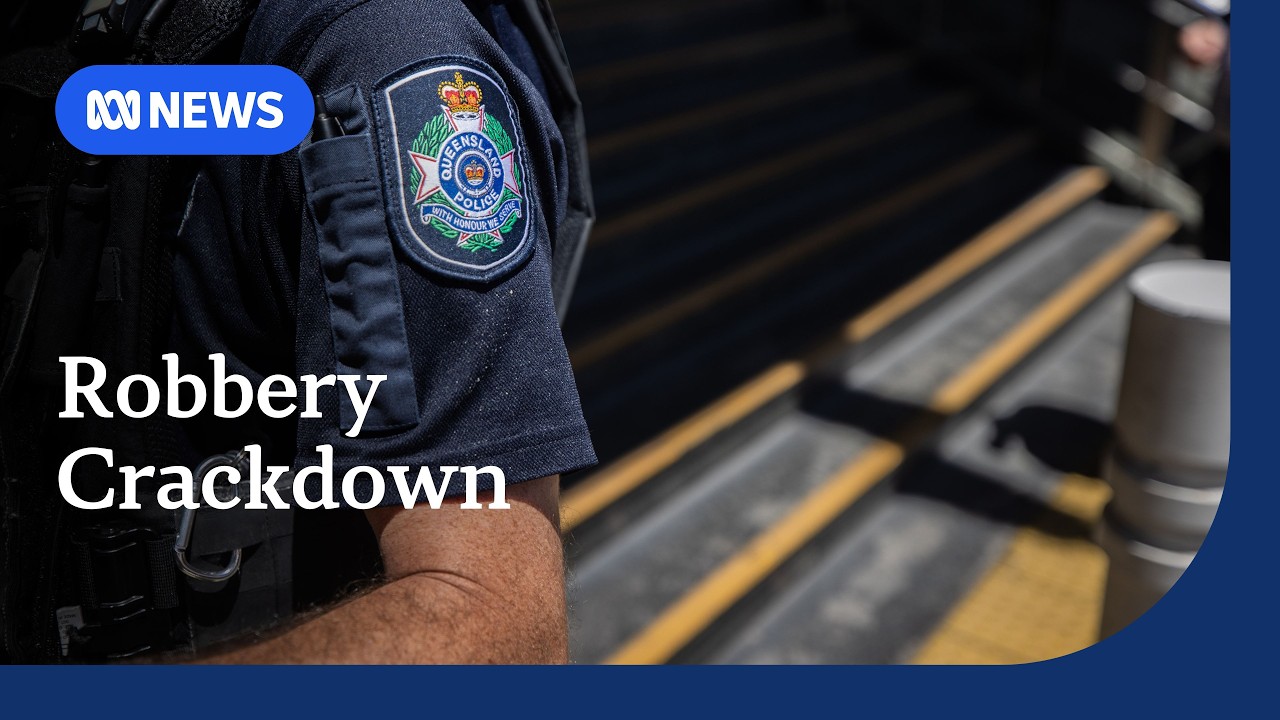 Queensland police to crack down on robbery crime | ABC NEWS
