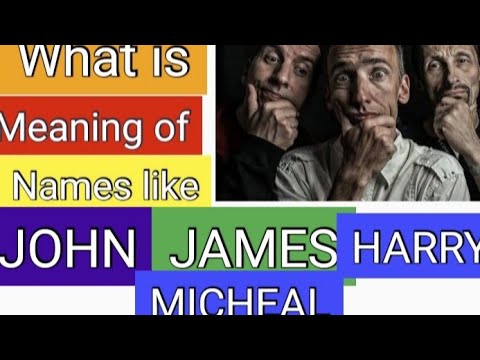 Meaning of Names like James, John, Michael etc. Important words for competitive exam and quizzes.