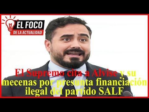 El Supremo cita a Alvise y su mecenas por presunta financiación ilegal del partido SALF
