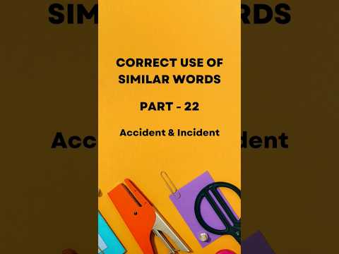 Similar words - Accident and Incident (Part-22)