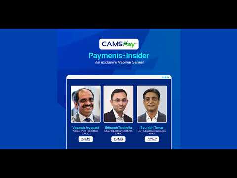 CAMSPay Payments Insider Webinar - Reinventing Payment Solutions for Mutual Funds | NPCI | CAMS MF