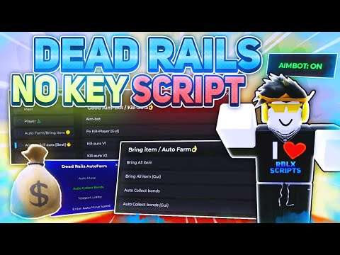 DEAD RAILS Script No Key [Auto Farm, Bring Items, Kill Aura, Auto Bonds, Aimbot & More!] *Pc/Mobile*