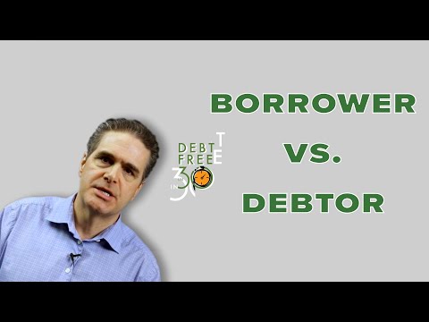 Borrower versus Debtor | What is the difference between a #borrower and a #debtor?