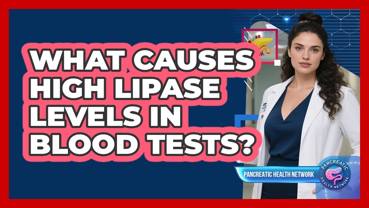 What Causes High Lipase Levels In Blood Tests?
