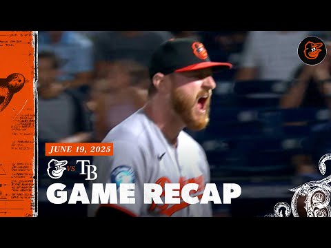 Orioles vs. Rays Game Recap (6/19/25) | MLB Highlights | Baltimore Orioles